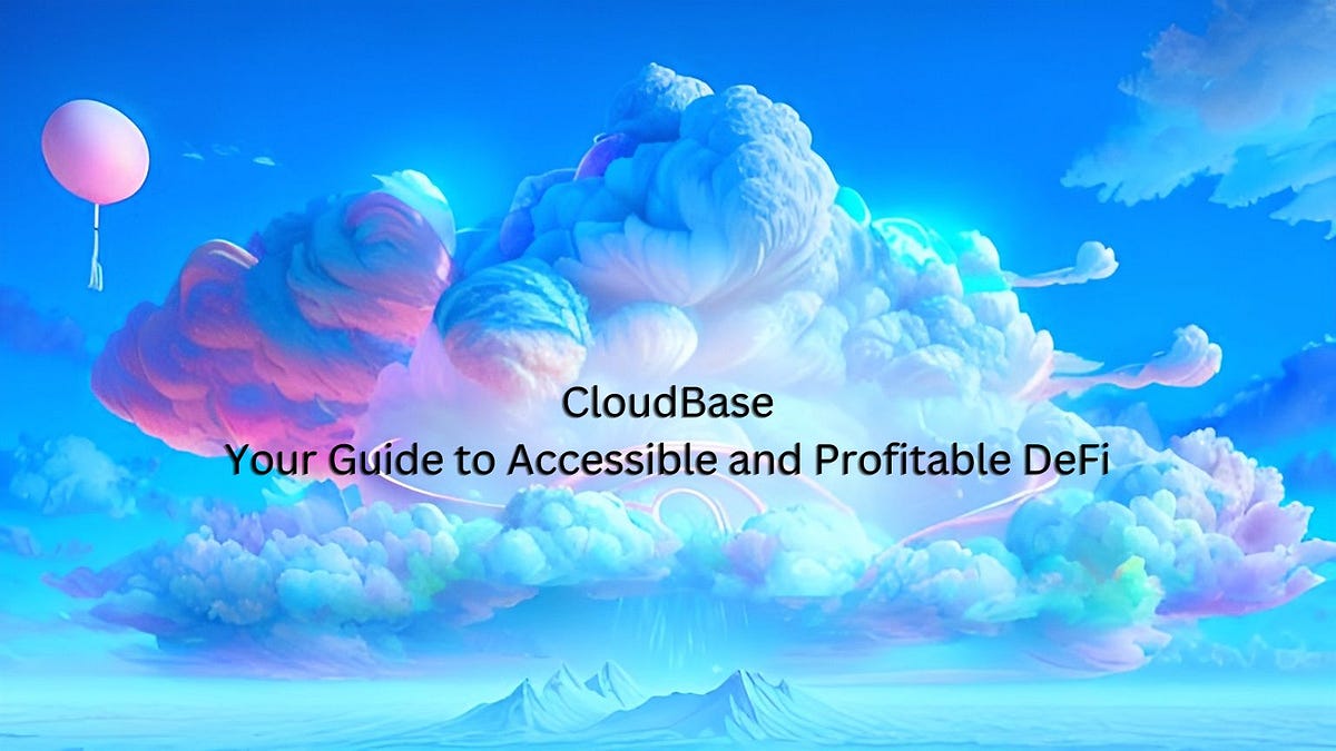 Revolutionizing DeFi: A Closer Look at the CloudBase Ecosystem | by ...