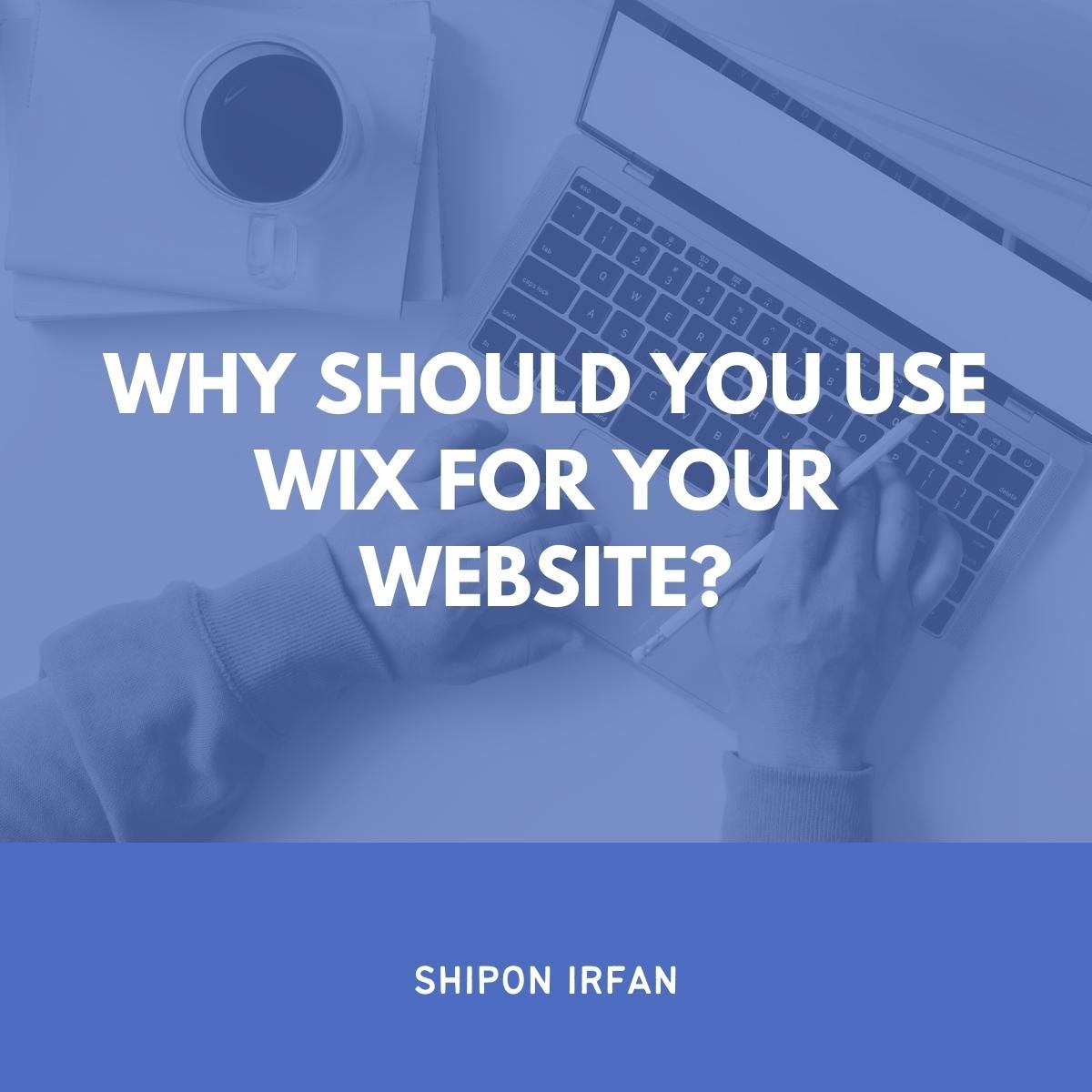 Why should you use Wix for your Website? - Shipon Irfan - Medium