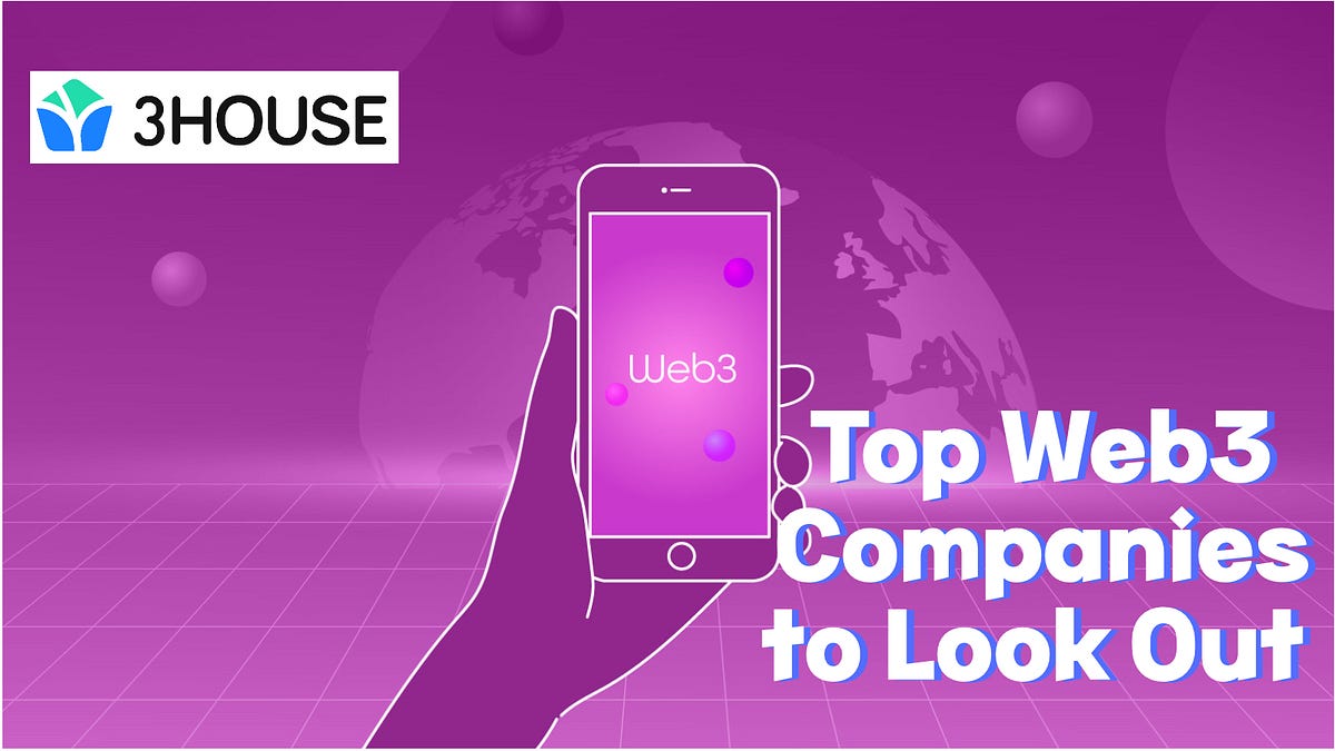 Top Web3 Companies to Look Out. The third version of the internet… | by Usman Peerzada | Jun ...