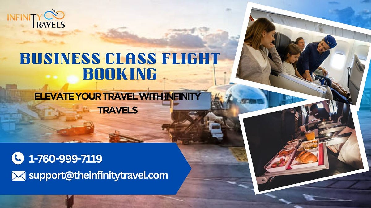 Call 1–760–999–7119: A Complete Guide to Business Class Flight Booking ...
