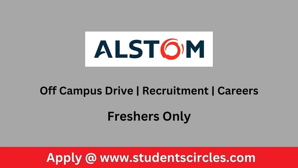 Alstom Careers 2023 | Fresher | Direct Link | by V G Selvam | Medium