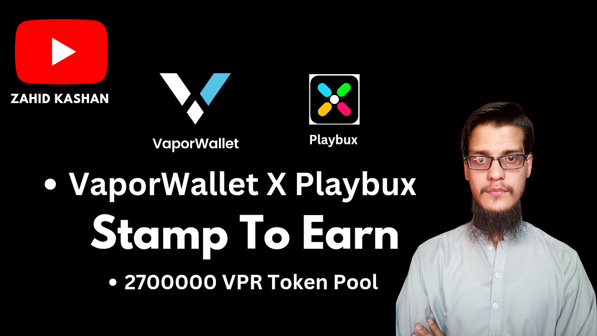 VaporWallet X Playbux 🤑 STAMP TO EARN Event 2700000 VPR Token Pool Video : https://youtu.be ...
