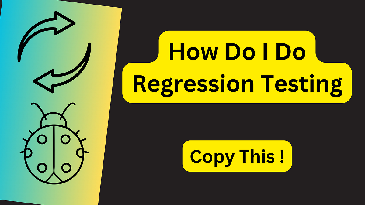 How Do I Do Regression Testing. You know about regression testing. | by ...