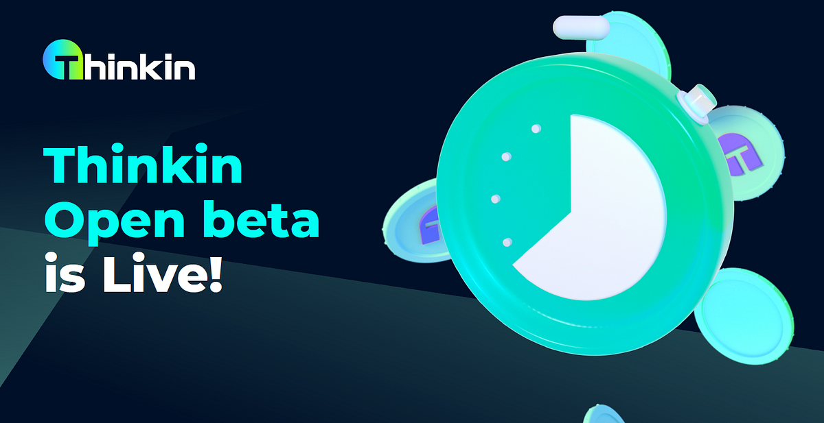 Thinkin Open BETA release!. This document details the delivery… | by ...