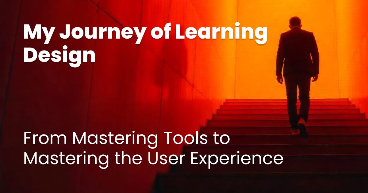 My Journey of Learning Design: From Mastering Tools to Mastering the User Experience | by Shafi ...