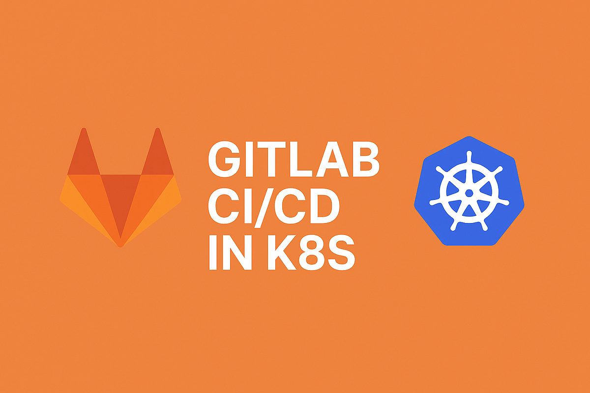Gitlab CI/CD in k8s. Creating CI/CD right out from git is… | by Ratinder Singh | Apr, 2025 | Medium