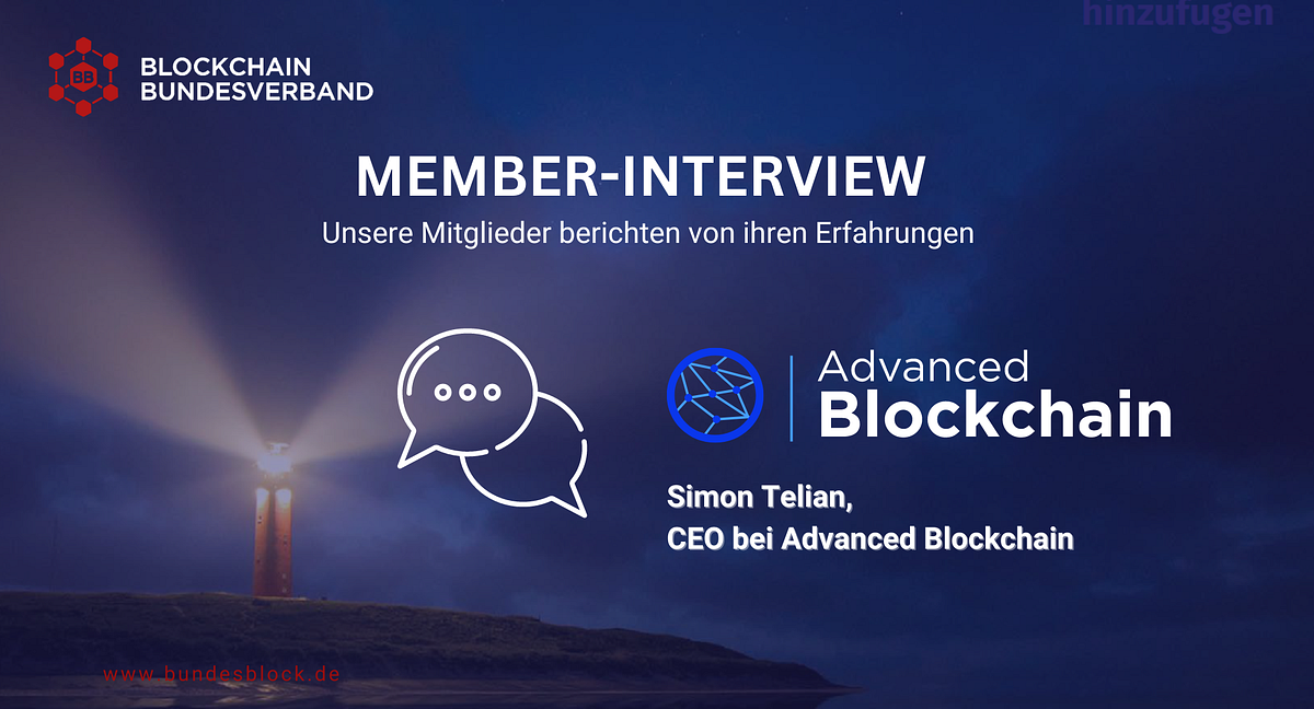 Mitglieder-Interview: Advanced Blockchain | by Bundesblock_BB | Medium