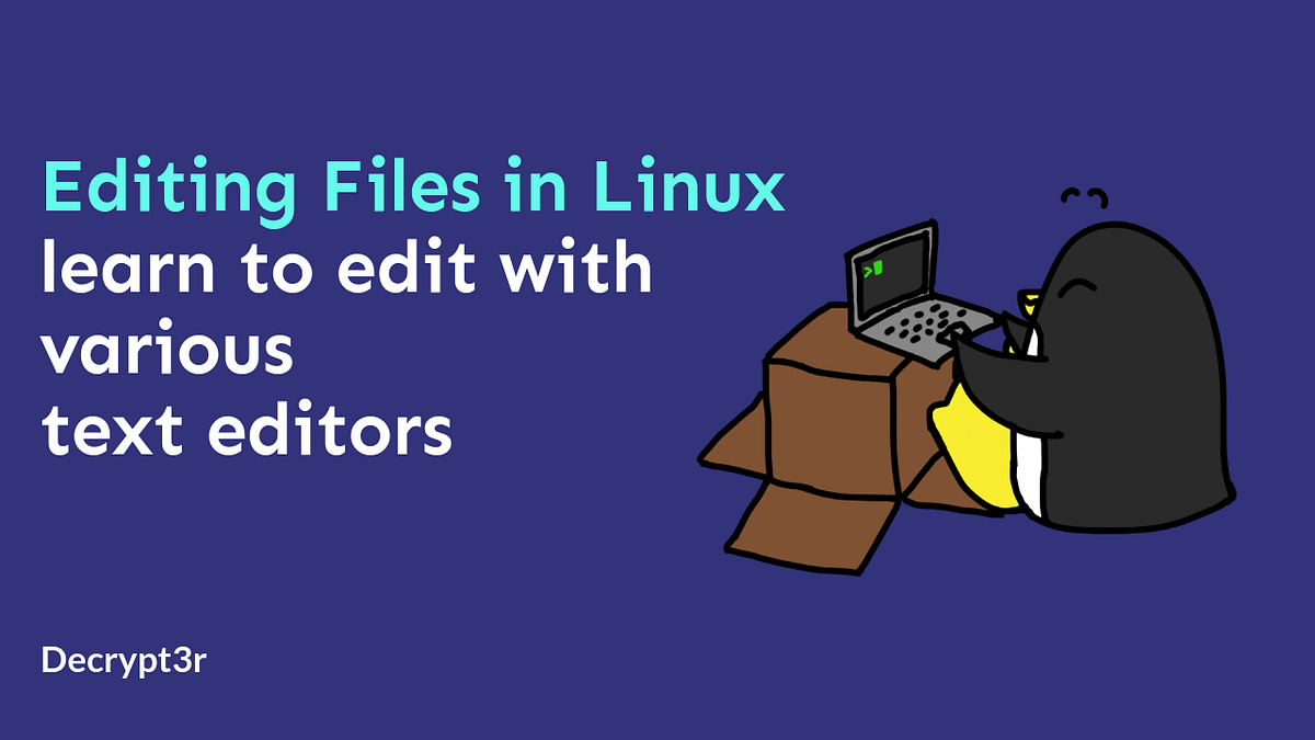 Mastering File Editing in Linux: A Comprehensive Guide | by Decrypt3r ...