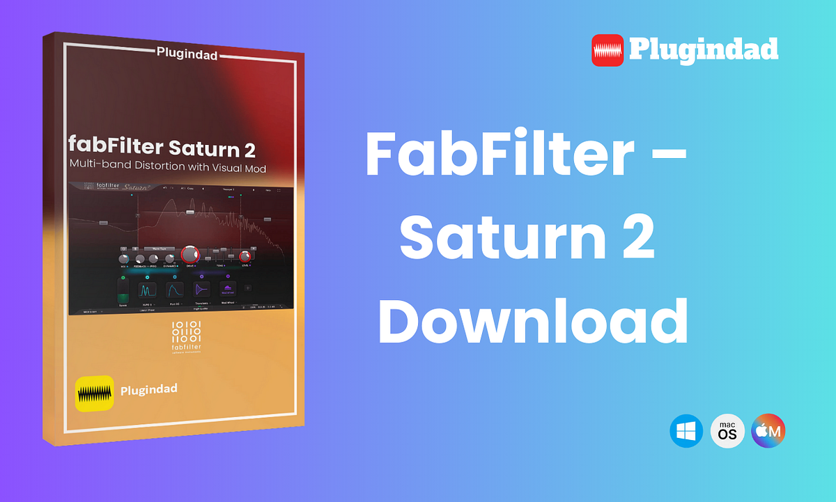 Download FabFilter Saturn 2. If you’re looking to take your music… | by ...