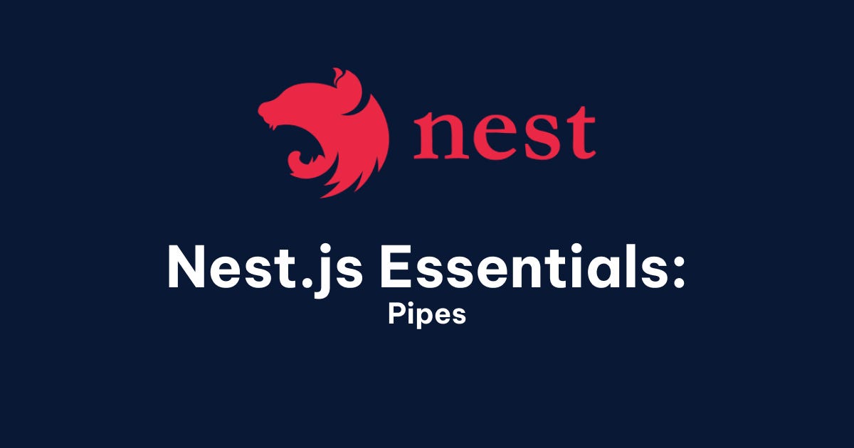 Nest.js Essentials: Pipes — Part 7/22 | by Stephen Klop | Medium