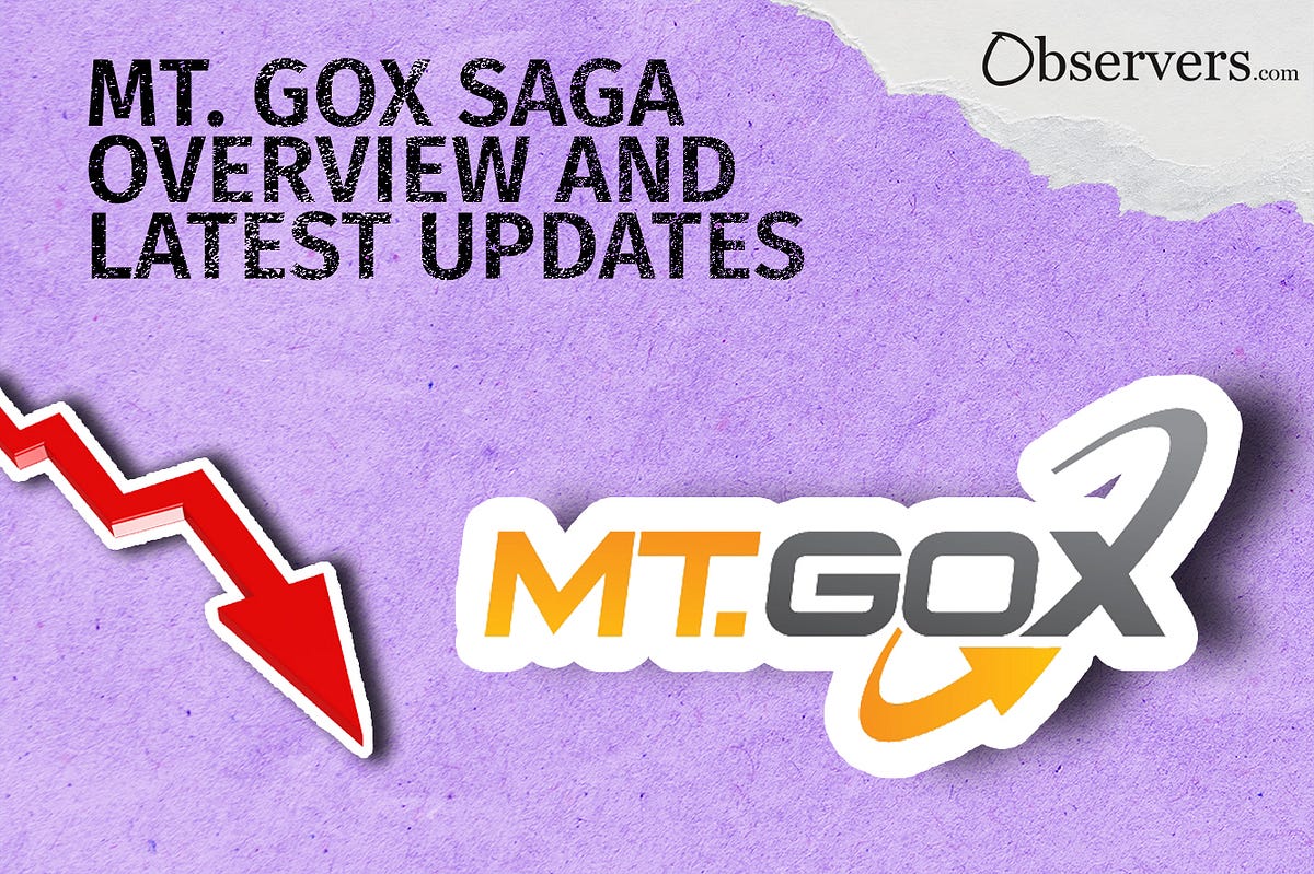 Mt. Gox Saga Overview and Latest Updates | by Observers.com | Coinmonks ...