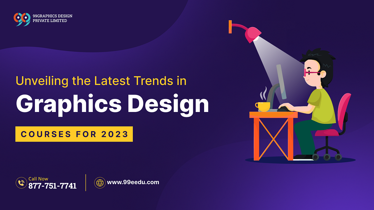 Unveiling the Latest Trends in Graphics Design Courses for 2023 | by ...