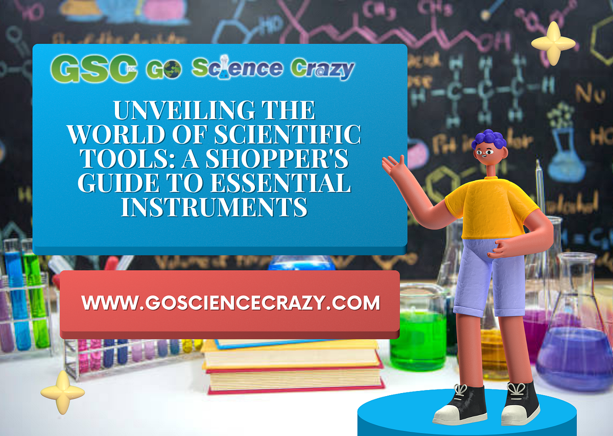 Unveiling the World of Scientific Tools: A Shopper’s Guide to Essential Instruments | by ...