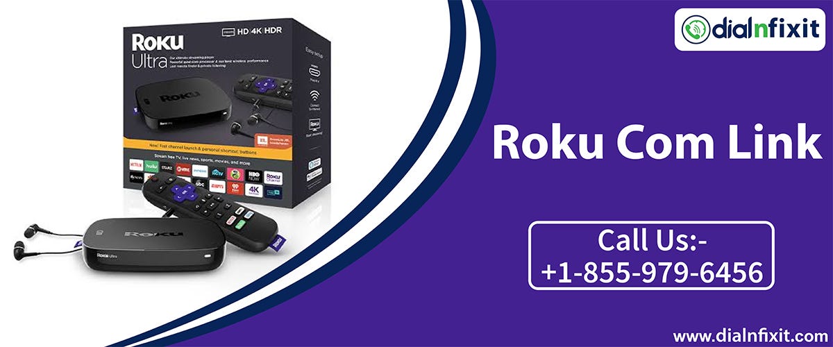 A Complete Guide for Roku Activation via Roku Com Link | by Dialnfixit | Medium