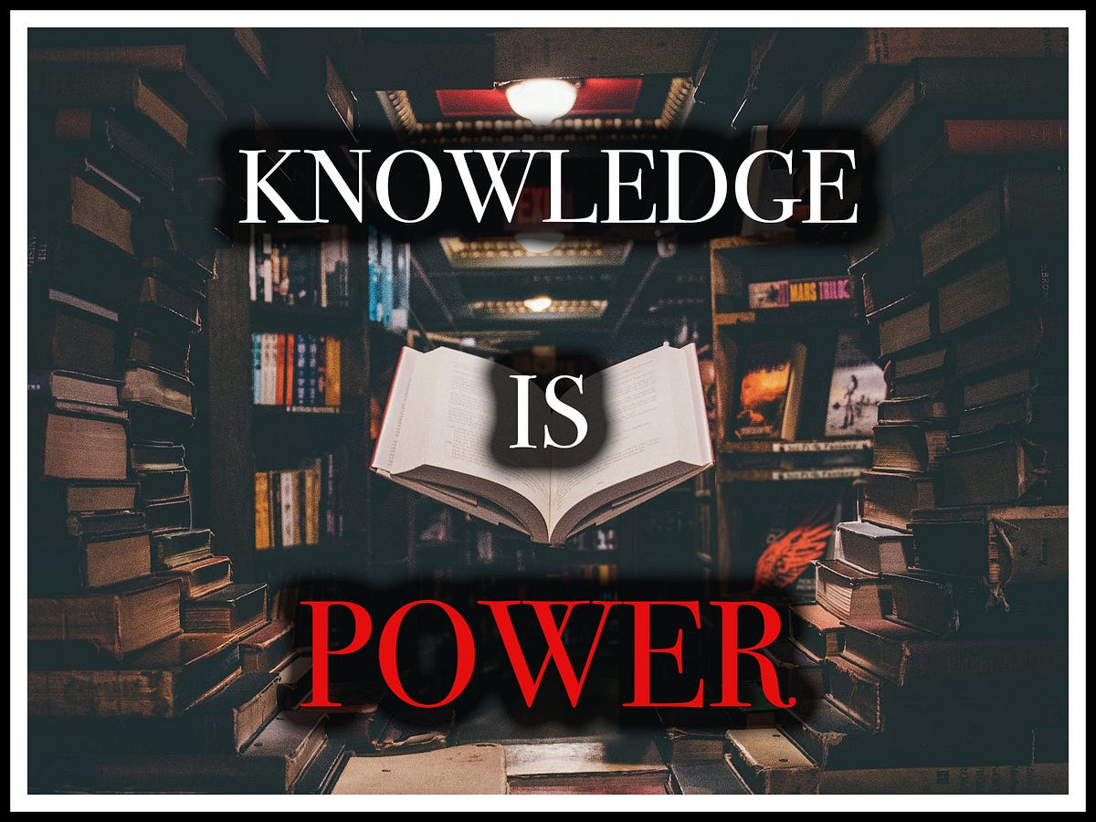 Knowledge is Power…Power is Knowledge. | by Benjamin Eccleston | Write ...
