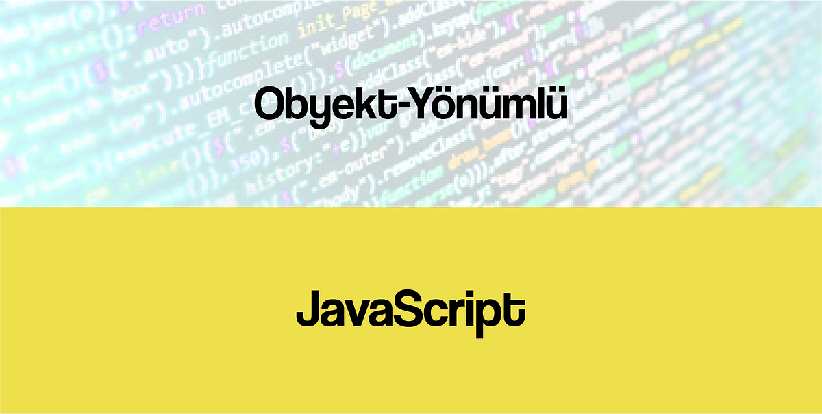 Obyekt-Yönümlü JavaScript. Bu məqalədə mən sizə JavaScript-də… | by ...