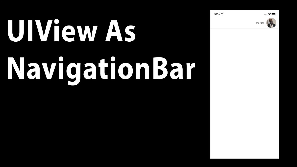 Custom NavigationBar change NavigationBar Size in iOS | by Mazen Qp | Medium