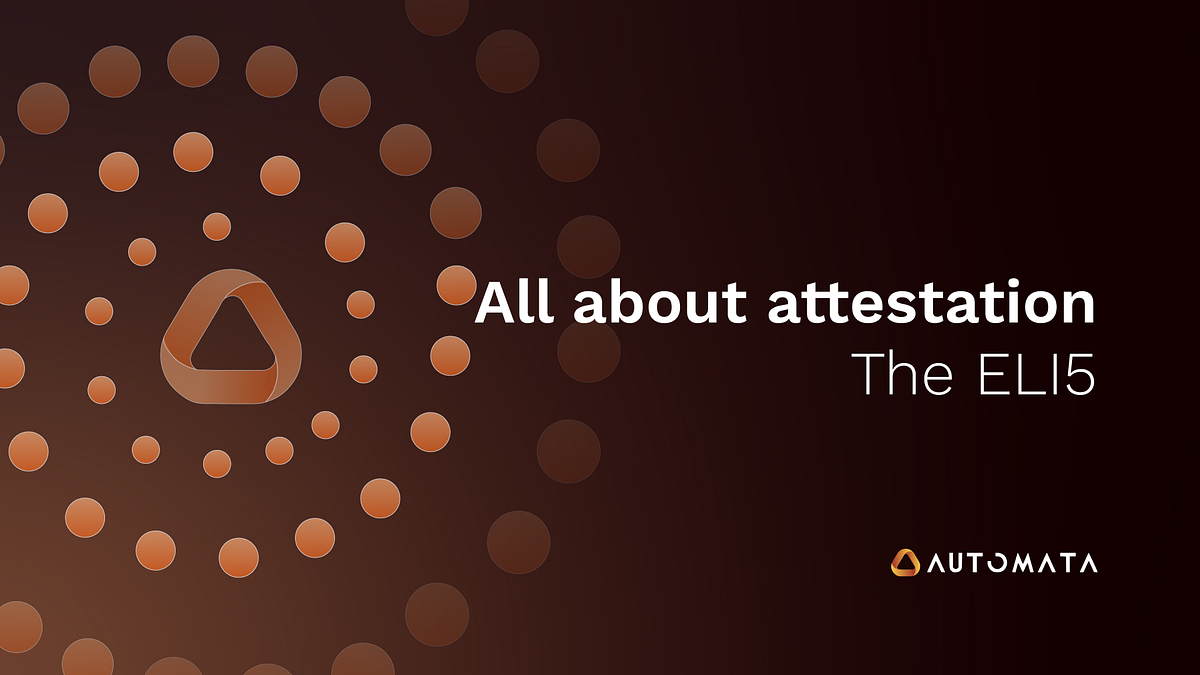 All about attestation — the ELI5. What do modular attestation and food ...
