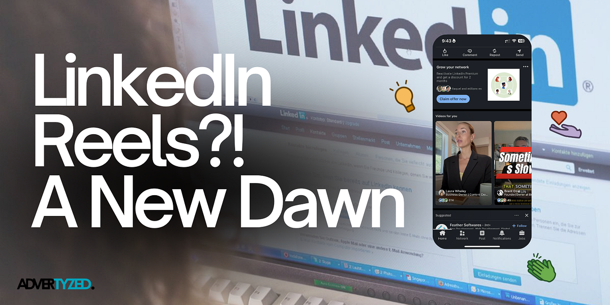 LinkedIn Reels: A New Dawn for Professional Networking | by Advertyzed US | Aug, 2024 | Medium