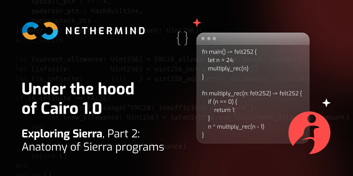 Under the hood of Cairo 1.0: Exploring Sierra | by Mathieu | Nethermind ...