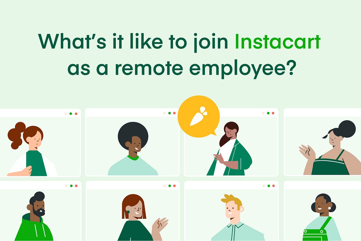 What’s it like to join Instacart as a remote employee? | by The ...