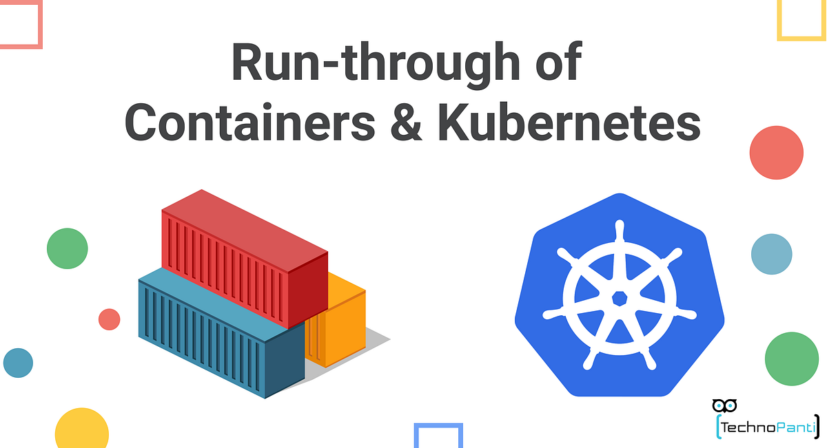 Run-through of Containers & Kubernetes | by Mehul Patel | Medium