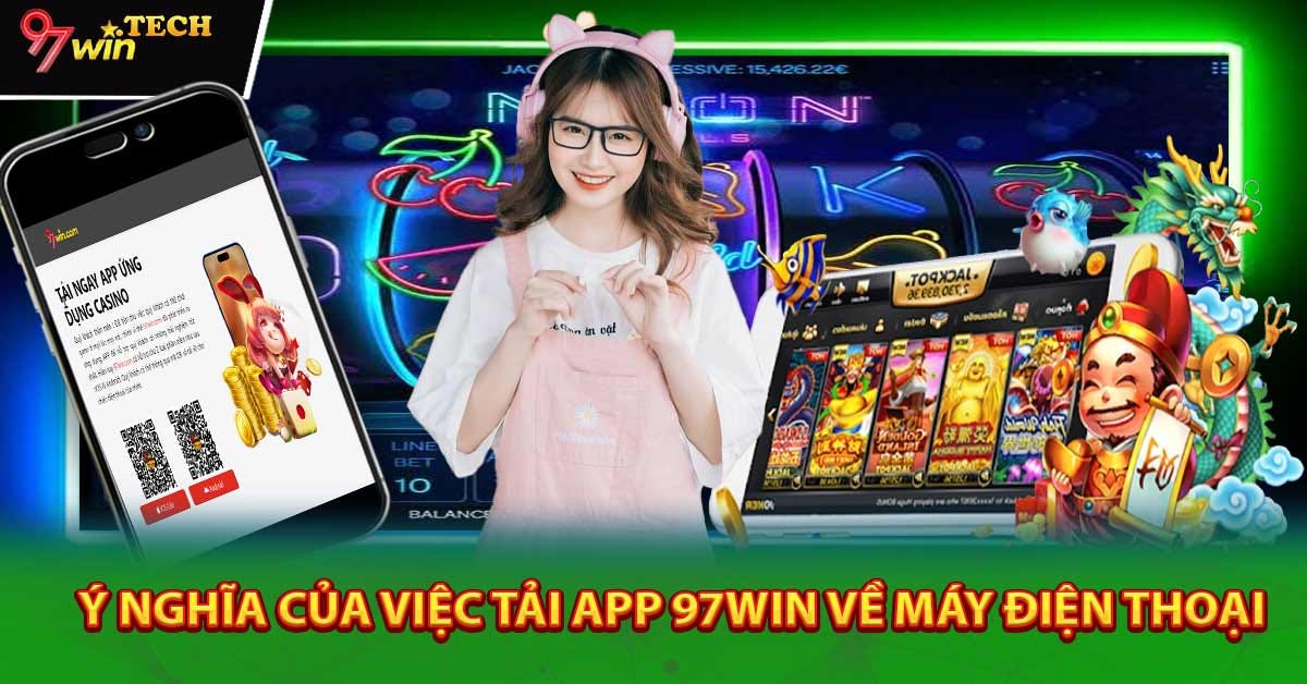 TẢI APP 97WIN — HƯỚNG DẪN TẢI APP VỀ ĐIỆN THOẠI NHANH CHÓNG - 97win - Medium
