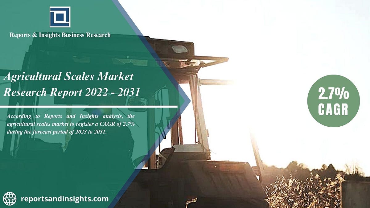 Agricultural Scales Market Size [2023], Share and Global Growth Till ...