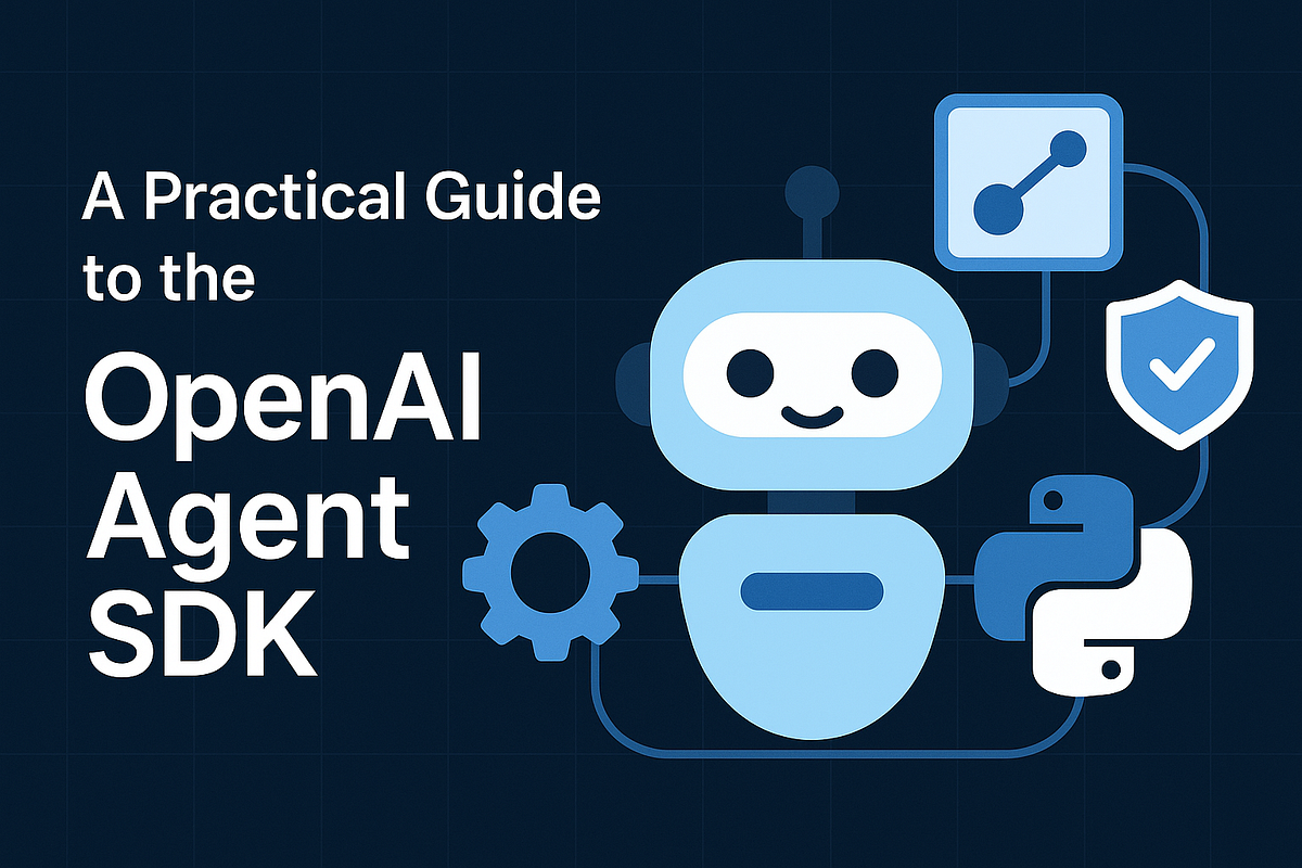 A Practical Guide to the OpenAI Agent SDK | by Ahmad Faraz Sheikh | Red Buffer | Medium