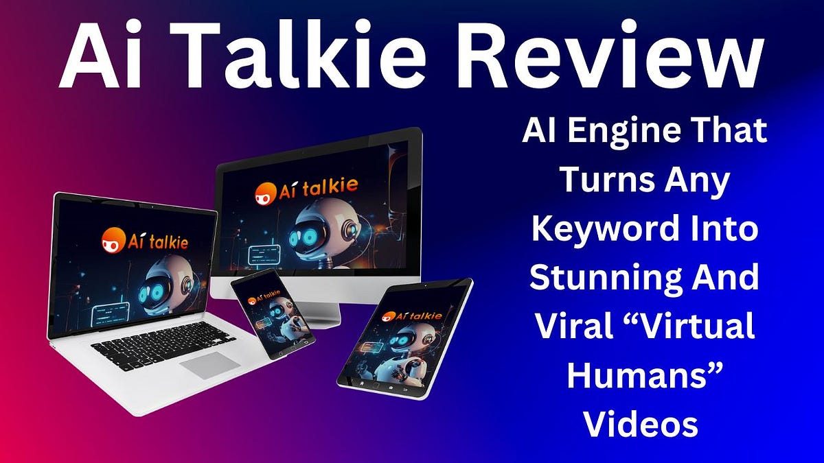 Ai Talkie Review — AI Engine That Turns Any Keyword Into Stunning And ...