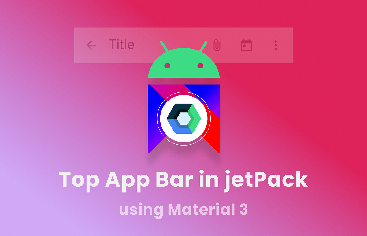 Top App Bar in Jetpack Compose. Hello there, today in this session we… | by Bharadwaj Rns ...