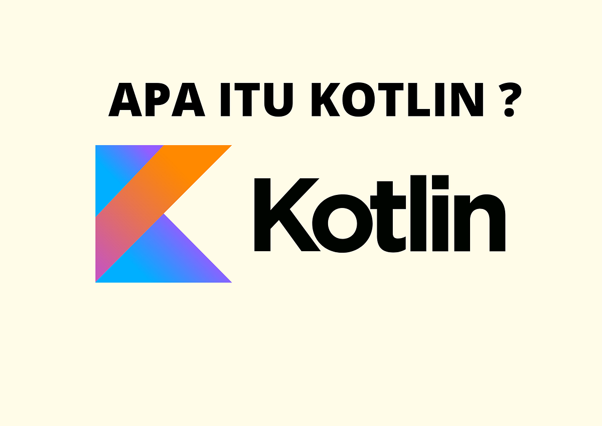 APA ITU KOTLIN ?. Kotlin adalah bahasa pemograman modern… | by reza cahyono | Medium