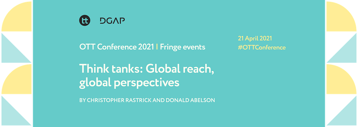 Think tanks: Global reach, global perspectives | by OTT | OTT ...