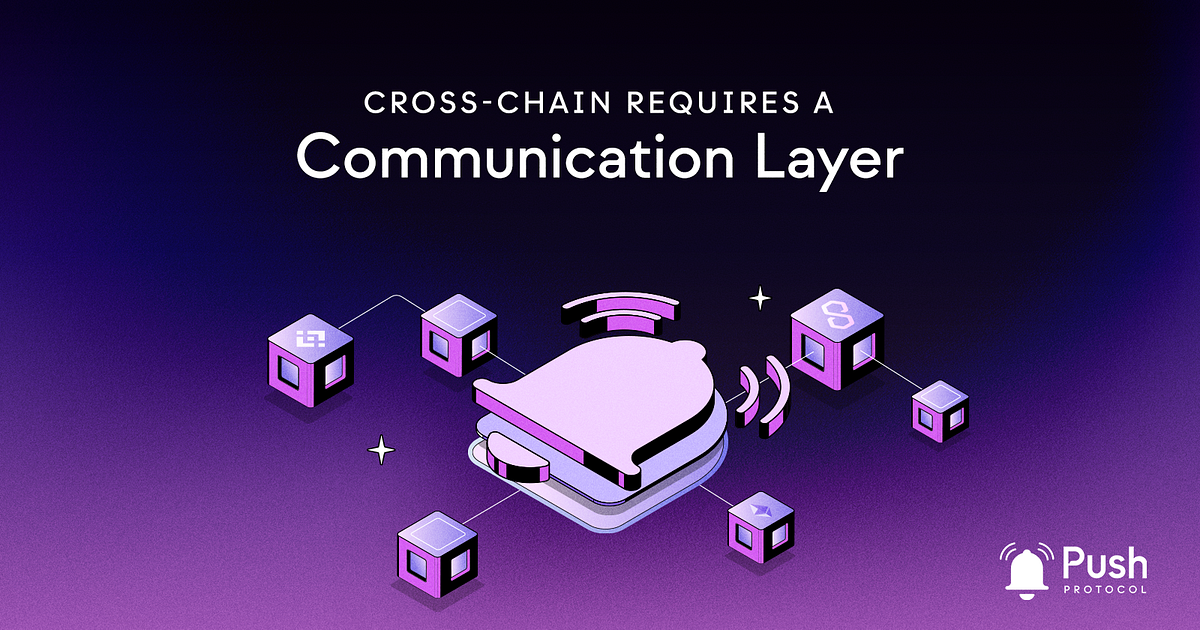 How Push & Cross-Chain Communication Will Change Web3🌐 | by Push Protocol | Push Chain | Medium