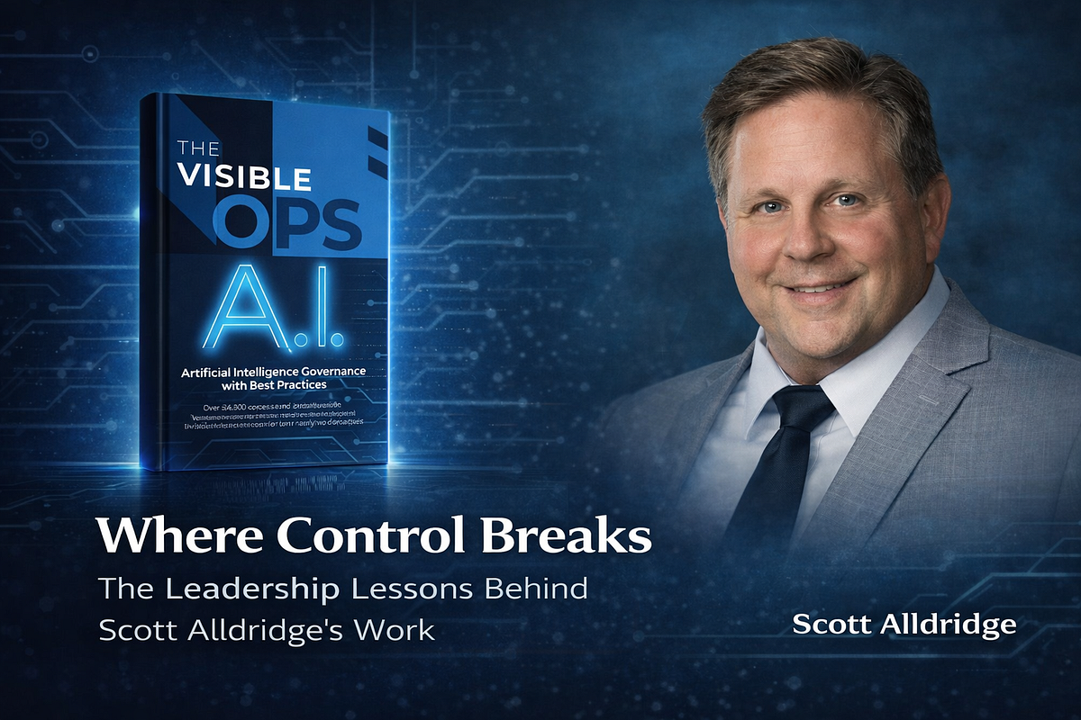 Where Control Breaks: The Leadership Lessons Behind Scott Alldridge’s ...