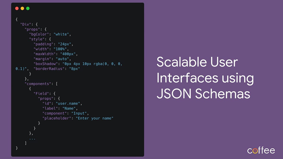 Creating Scalable User Interfaces Using Json Schemas — An Alternative