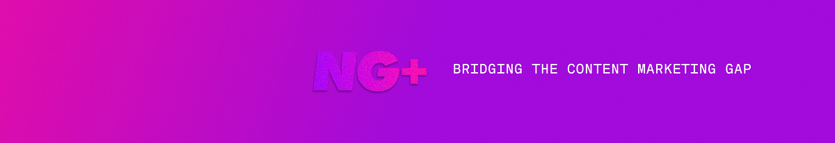 Introducing NG+: Your Gateway to Transformative Content Marketing | by ...