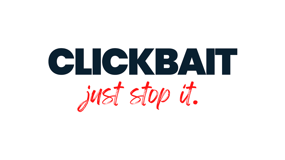 Clickbait is the Most Annoying Thing About the Internet | by Bryce Purnell | You’ve Been ...
