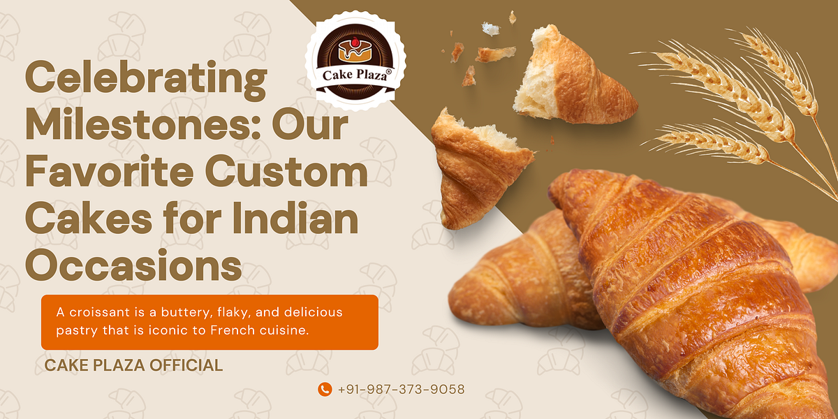 Celebrating Milestones: Our Favorite Custom Cakes for Indian Occasions ...