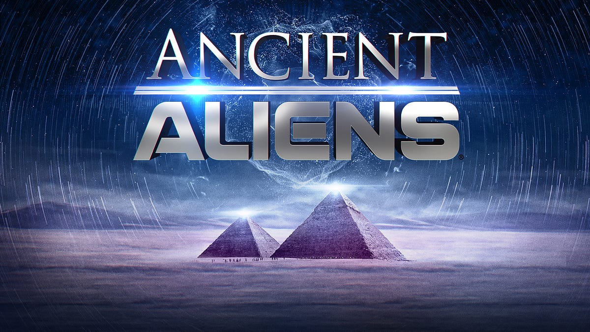 Ancient Aliens Is At the Forefront of Anti-Intellectualism | by Arturo ...