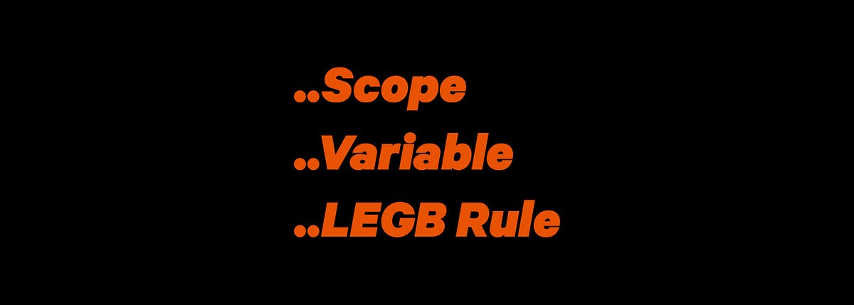 Scope of Variable and LEGB Rule | by Wie Kiang H. | TDS Archive
