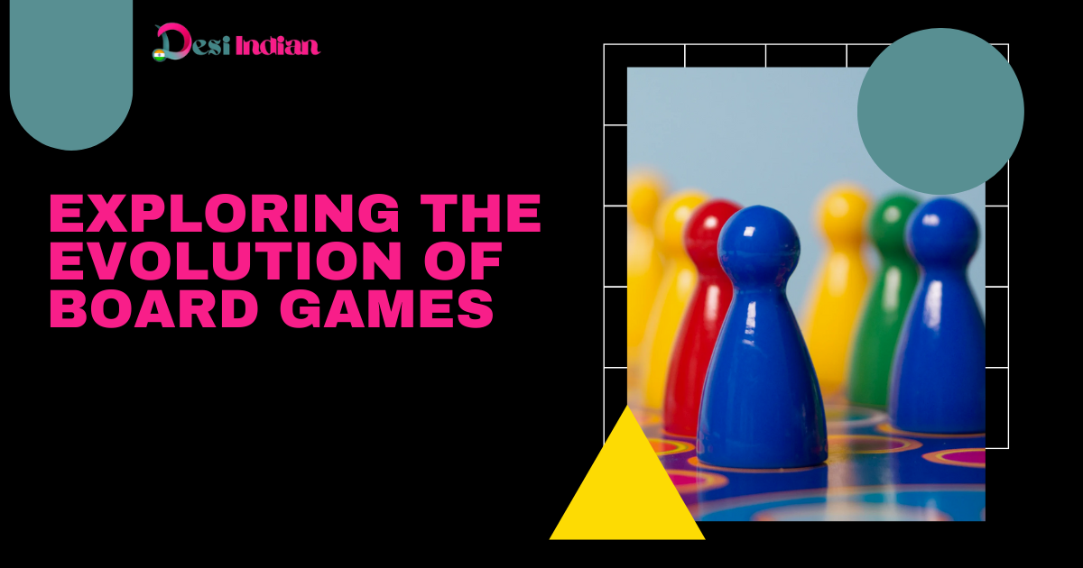 Exploring the Evolution of Board Games | by Desi indian | May, 2024 ...