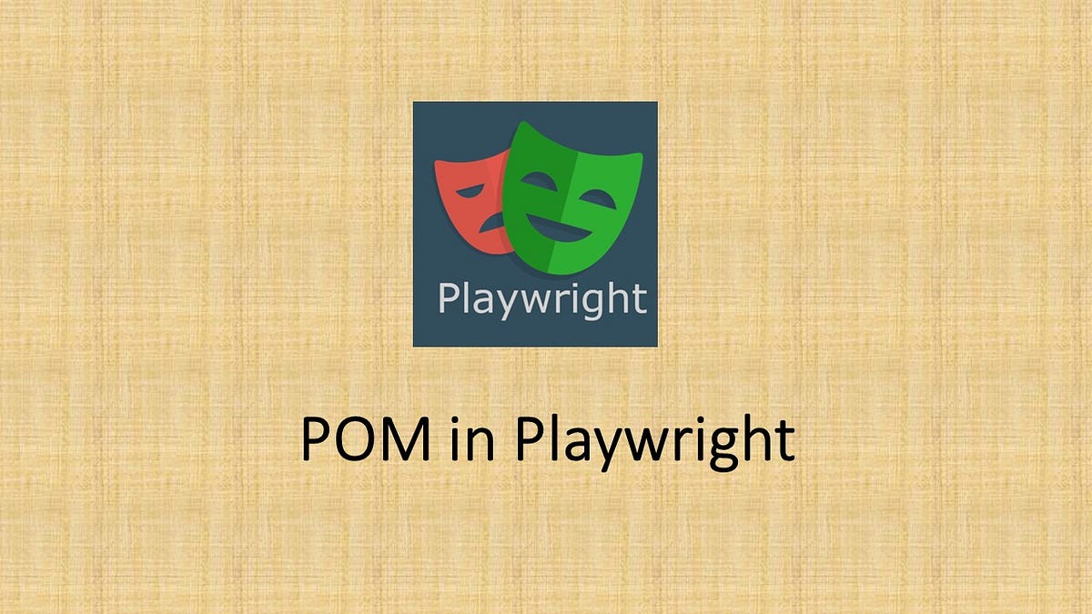 Page Object Model In Playwright In This Article We Will Discuss How To