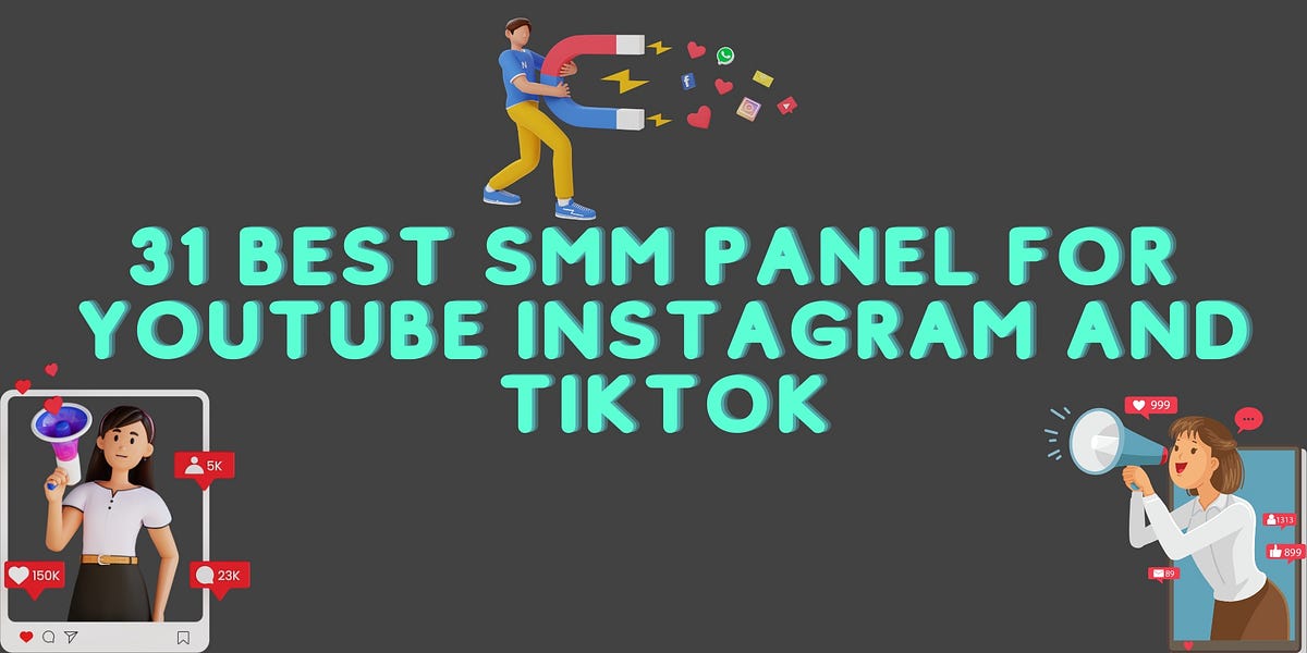 31 best SMM panel for youtube instagram and tiktok | by Alfredo Brock | Medium
