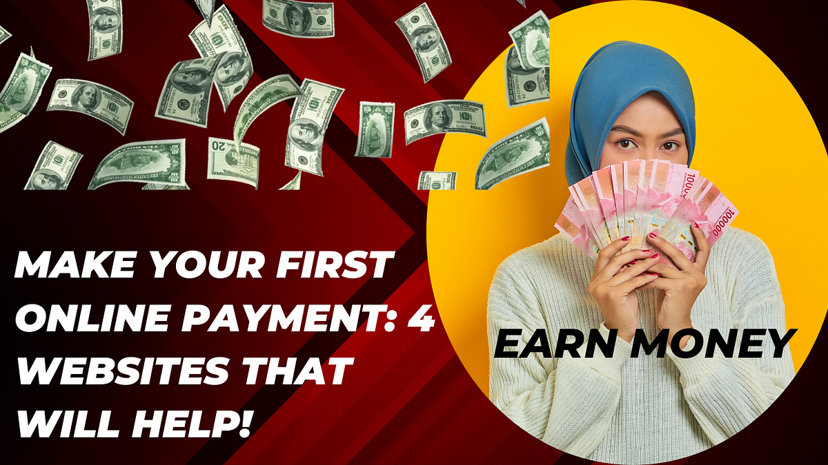 Make Your First Online Payment: 4 Websites That Will Help! | Medium