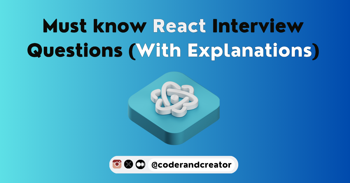 Must Know React Interview Questions With Explanations By Coderandcreator Jun 2025