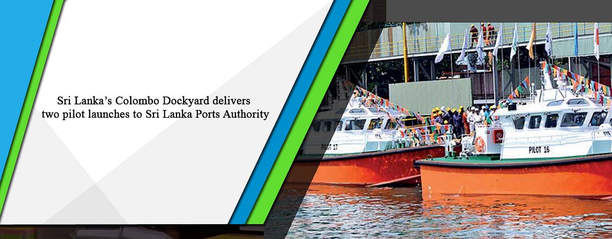 Sri Lanka’s Colombo Dockyard delivers two pilot launches to Sri Lanka ...