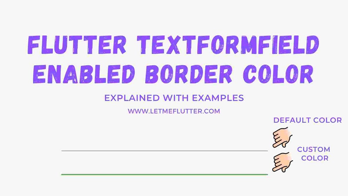 How To Change Flutter Textformfield Enabled Border Color | by Zeeshan Ali | Medium