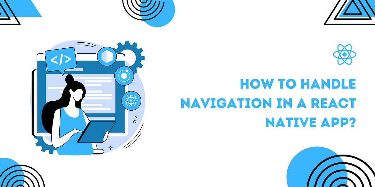 How to handle navigation in a React Native app? | by Farihatul Maria | Medium