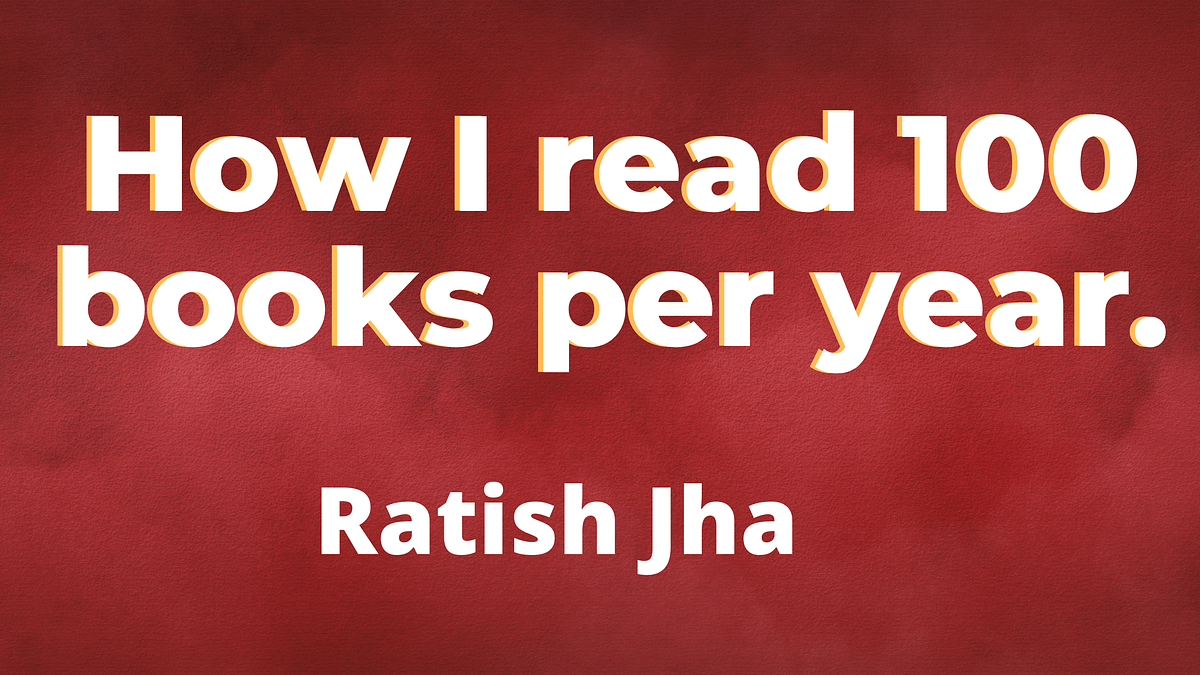 How I read 100 books per year.. Let me put some quotes here that… | by ...
